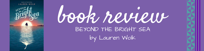 Beyond the Bright Sea by Lauren Wolk – J.C. Buchanan